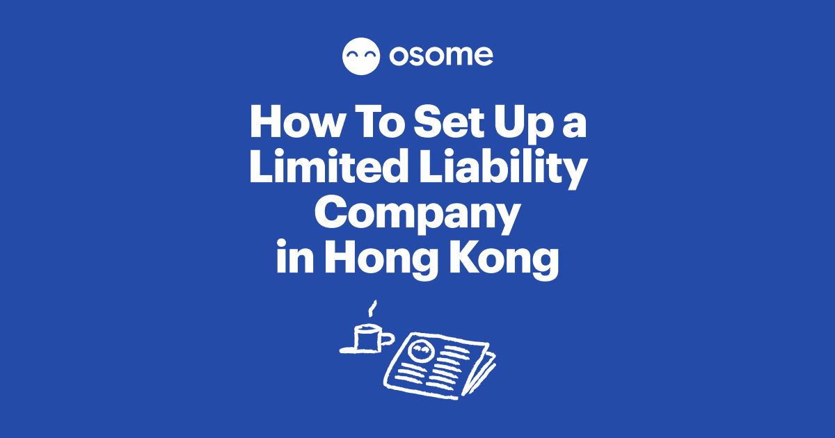 How To Set Up a Limited Liability Company in Hong Kong